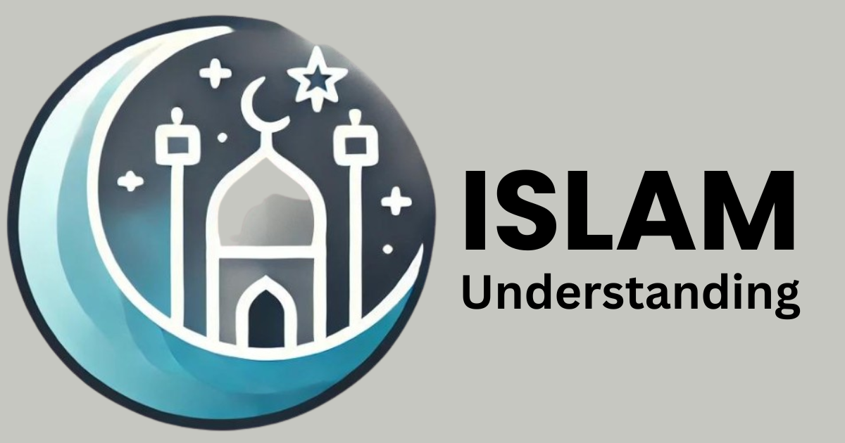 Understanding of Islam - Islam Understanding